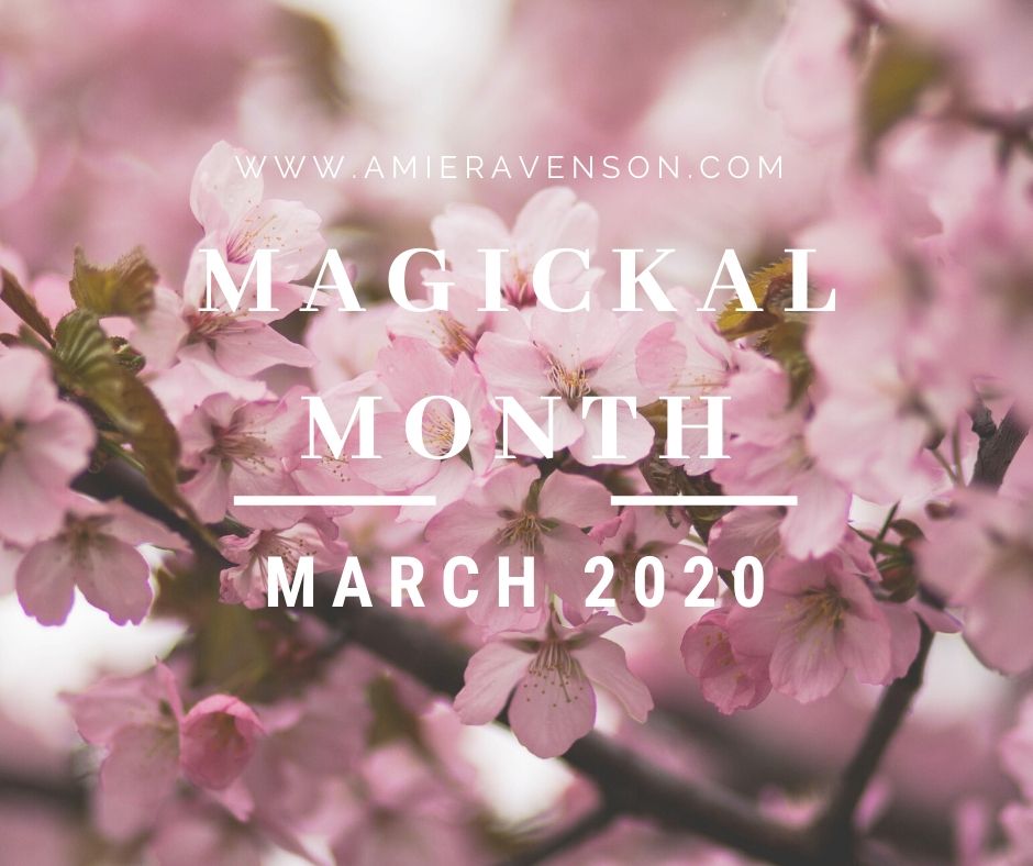Magickal Month- March 2020 - Amie Ravenson