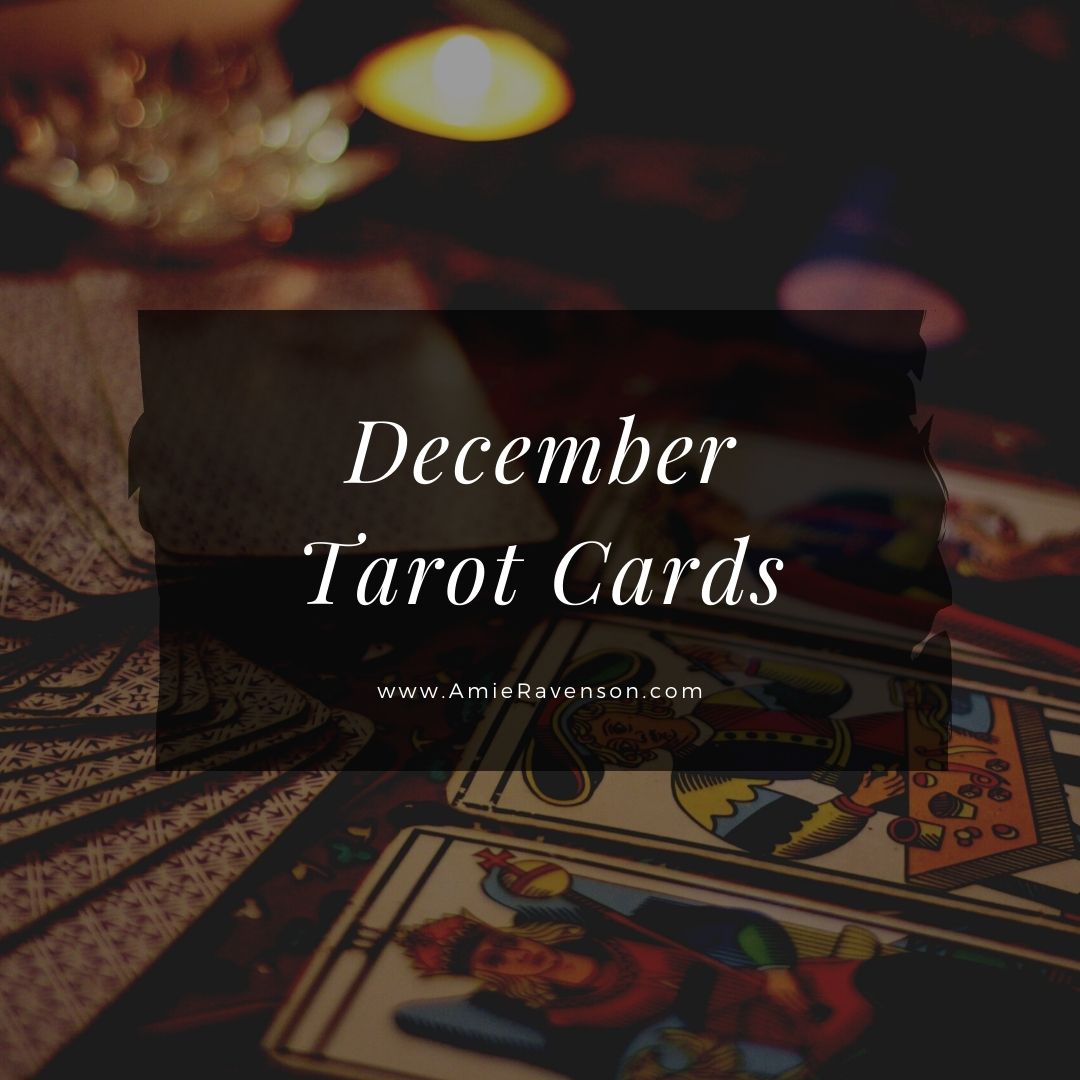 December New Moon- Tarot Cards - Amie Ravenson