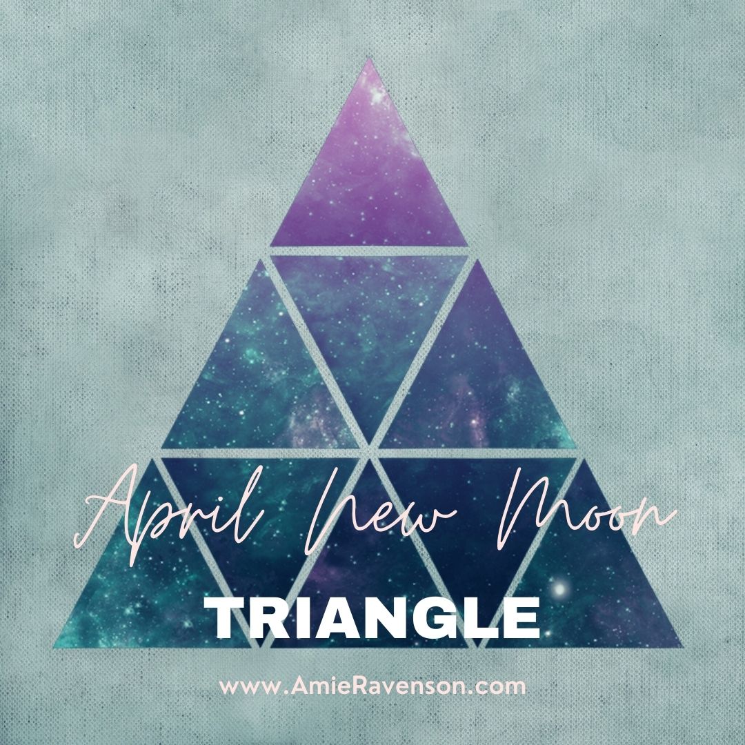 April New Moon- Triangle - Amie Ravenson